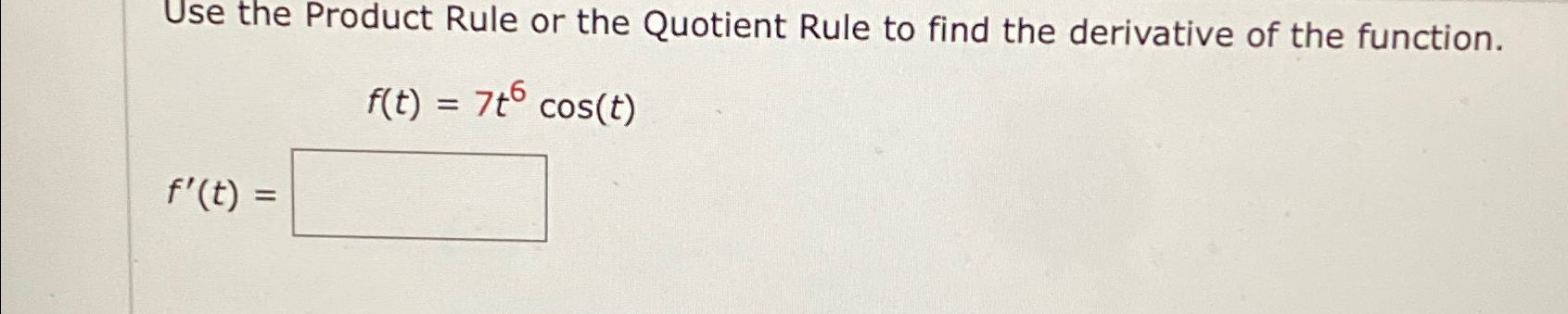 Solved Use the Product Rule or the Quotient Rule to find the | Chegg.com