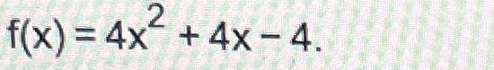 Solved f(x)=4x2+4x-4; find f(x+h) | Chegg.com