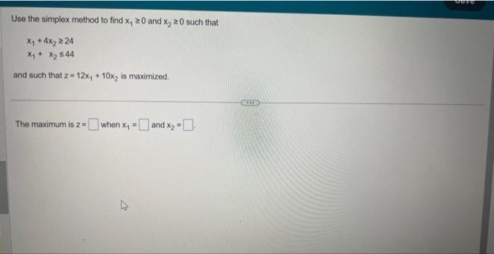 Solved Use the simplex method to find x1≥0 and x2≥0 such | Chegg.com