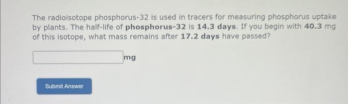 Solved The radioisotope phosphorus-32 is used in tracers for | Chegg.com