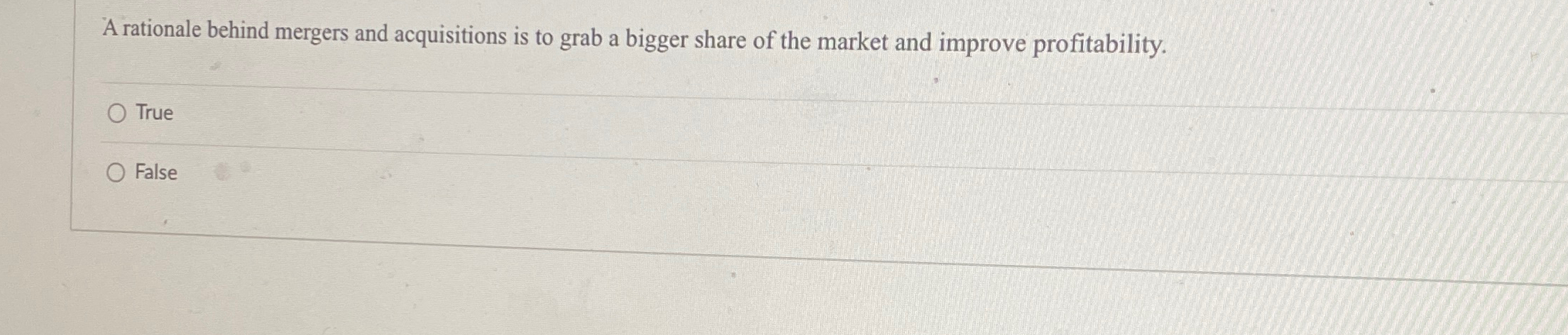 Solved A rationale behind mergers and acquisitions is to | Chegg.com