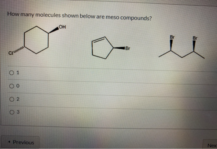 Solved How many molecules shown below are meso compounds? OH | Chegg.com