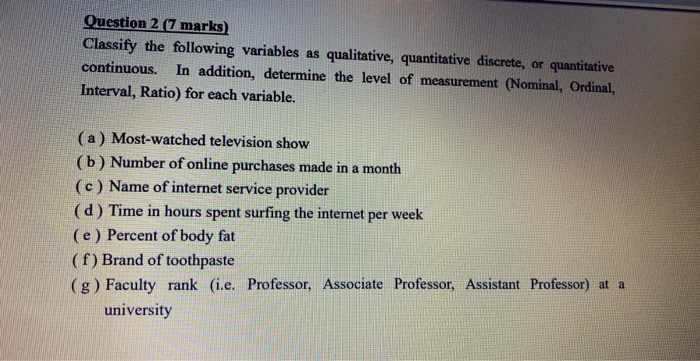 Solved Question 2 7 Marks Classify The Following Variables