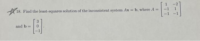 Solved 18. Find the least-squares solution of the | Chegg.com