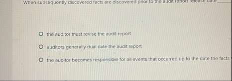 Solved When subsequently discovered facts are discovered | Chegg.com