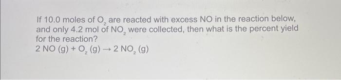 Solved If 10.0 moles of O2 are reacted with excess NO in the | Chegg.com