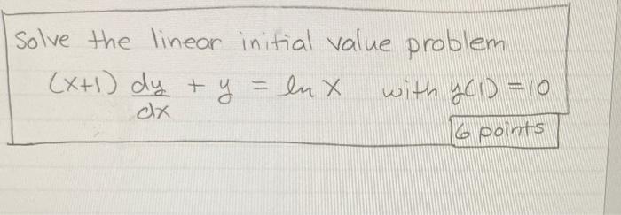 Solved Solve the linear initial value problem | Chegg.com Solved Solve the linear initial value problem | Chegg.com