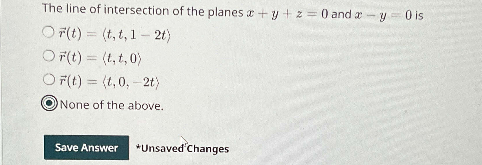 Solved The line of intersection of the planes x+y+z=0 ﻿and | Chegg.com