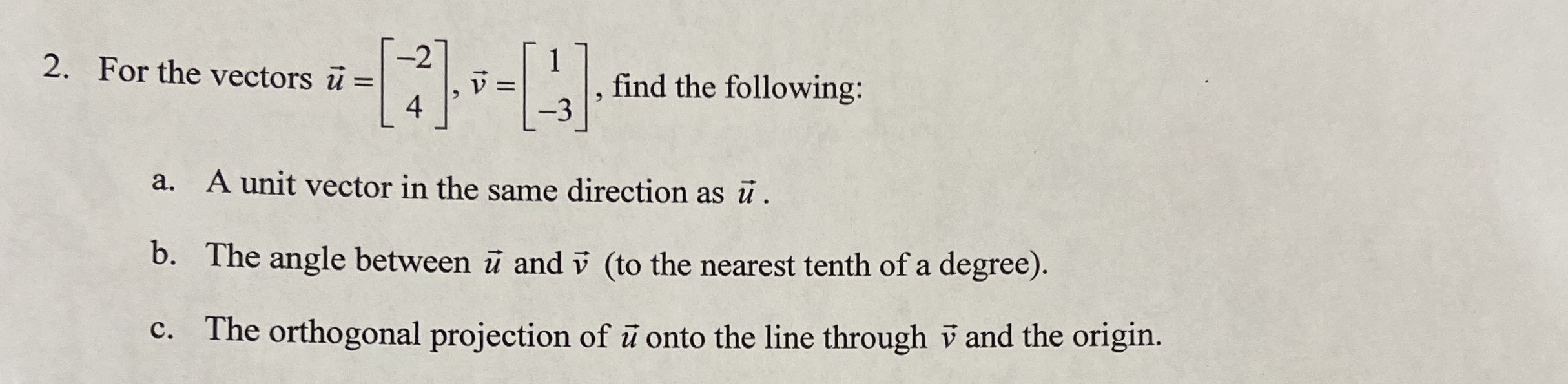 Solved For the vectors vec(u)=[-24],vec(v)=[1-3], ﻿find the | Chegg.com