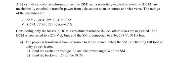Solved A 3ϕ cylindrical-rotor synchronous machine (SM) and a | Chegg.com