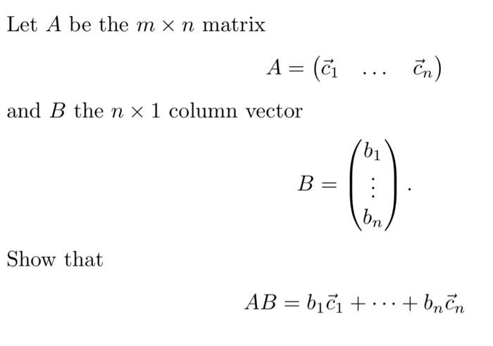 Solved Let A be the m×n matrix A=(c1…cn) and B the n×1 | Chegg.com