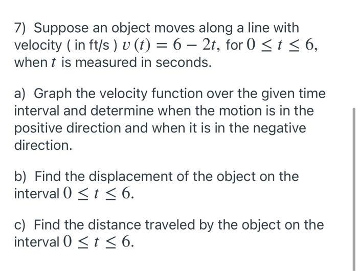 Solved 7) Suppose an object moves along a line with velocity | Chegg.com