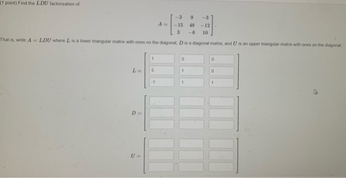 Solved K1 point) Find the LDU factorization of 9 -- 15 48 | Chegg.com