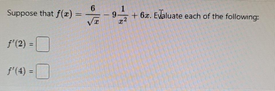 Solved Suppose that f(x)=6x2-91x2+6x. ﻿EValuate each of the | Chegg.com