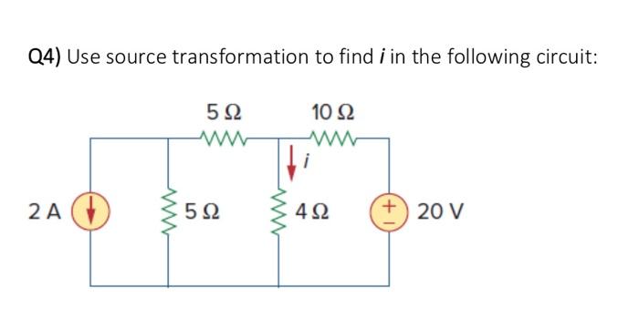 Solved Q4) Use source transformation to find i in the | Chegg.com