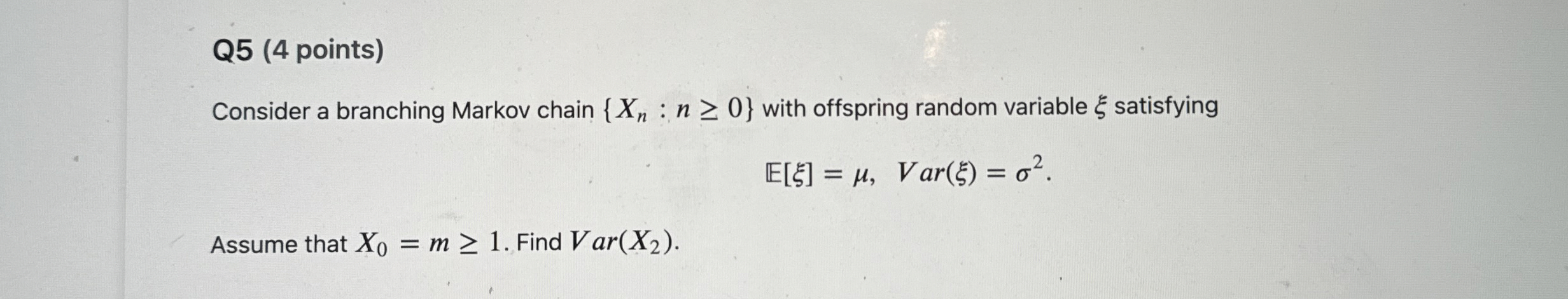 Solved Q5 (4 ﻿points)Consider a branching Markov chain | Chegg.com