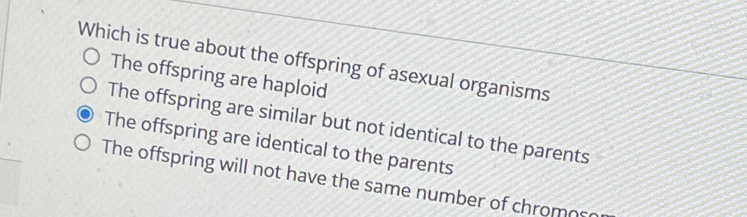 Solved Which is true about the offspring of asexual | Chegg.com