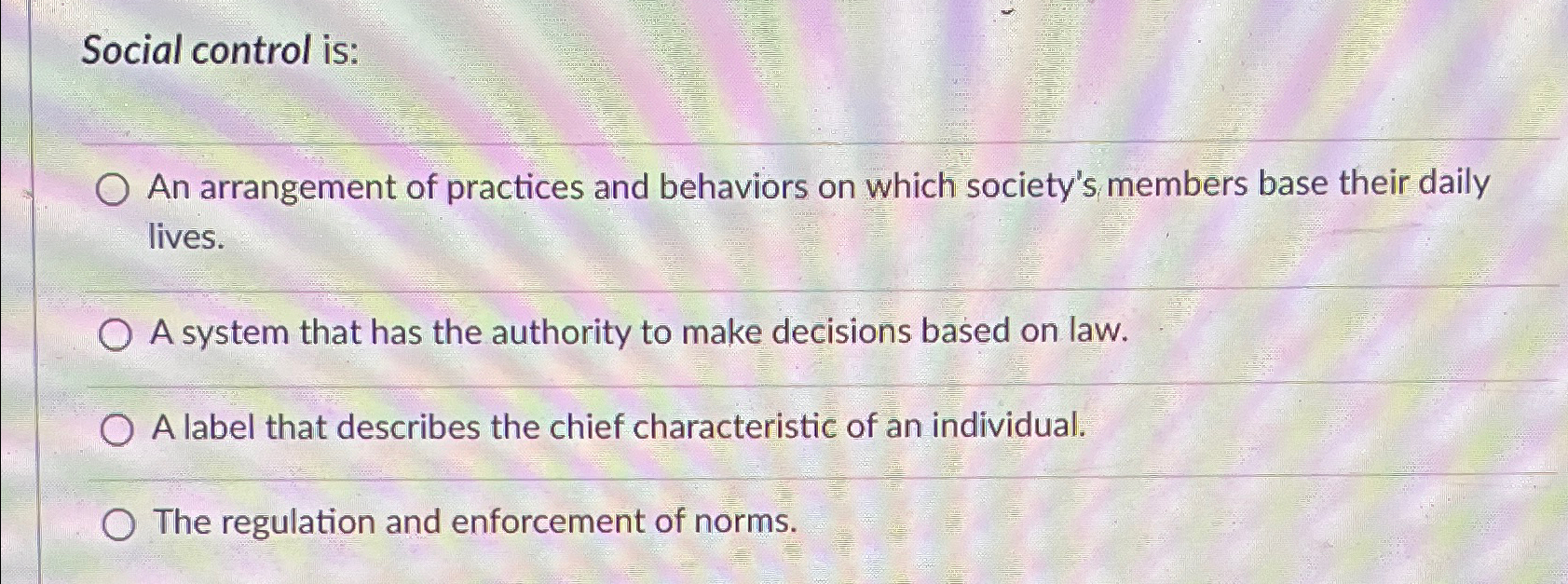 Solved Social control is:An arrangement of practices and | Chegg.com