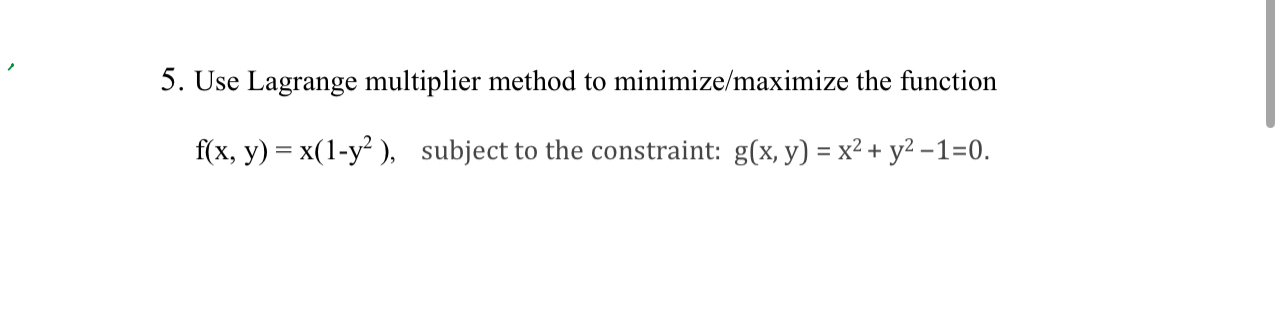 Solved Use Lagrange multiplier method to minimize/maximize | Chegg.com Solved Use Lagrange multiplier method to minimize/maximize | Chegg.com