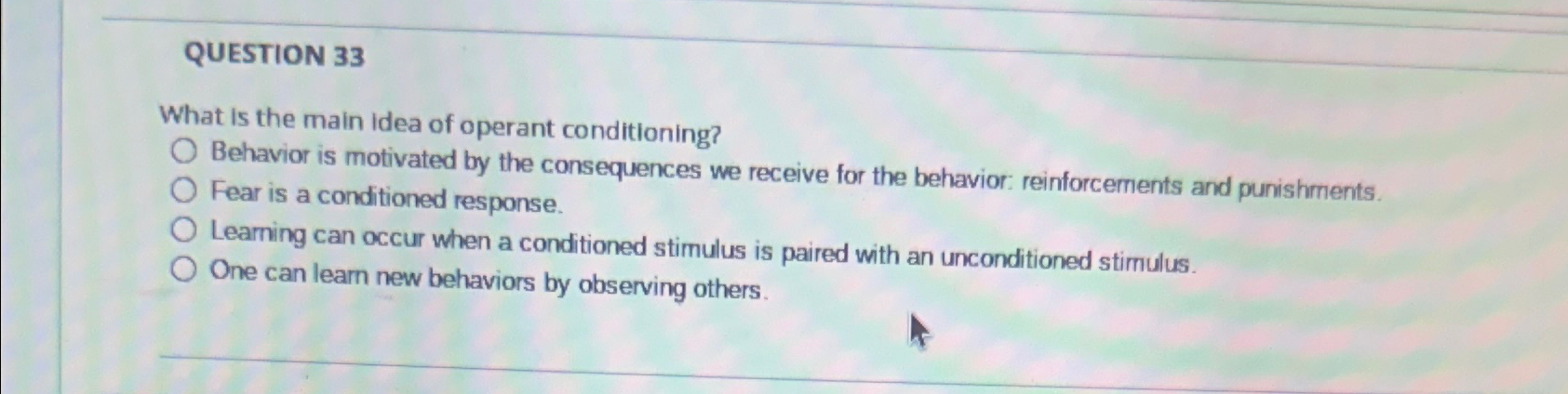 Solved QUESTION 33What is the main idea of operant | Chegg.com