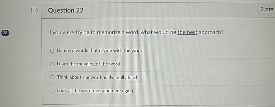 Solved Question 222 ﻿pts(28)If you were trying to memorize a | Chegg.com