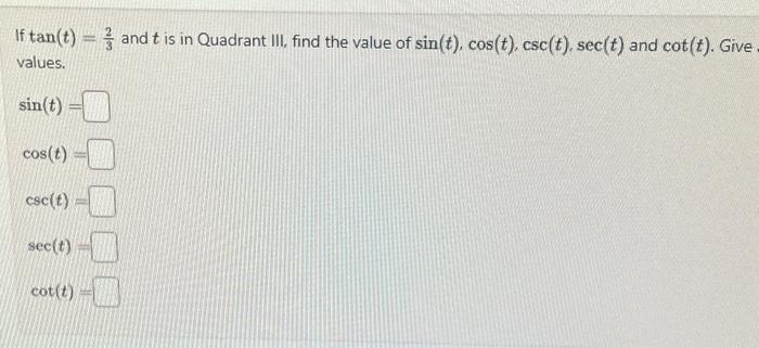 Solved If tan(t)= and t is in Quadrant III, find the value | Chegg.com