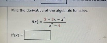 Solved Find the derivative of the algebraic | Chegg.com