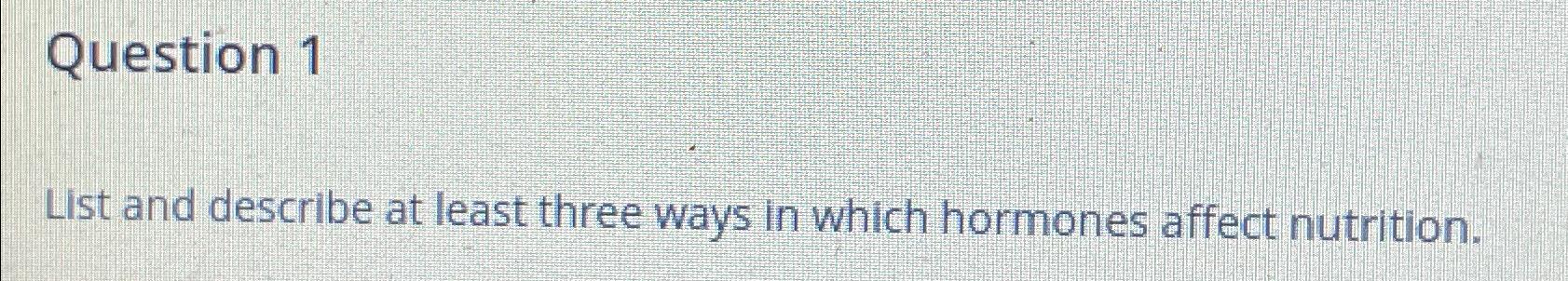 Solved Question 1List and describe at least three ways in | Chegg.com
