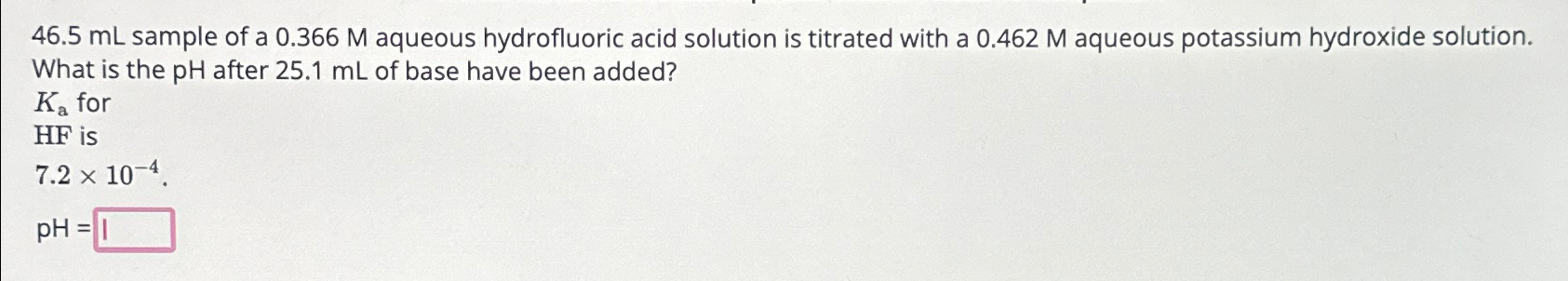 Solved 46.5mL ﻿sample of a 0.366M ﻿aqueous hydrofluoric acid | Chegg.com