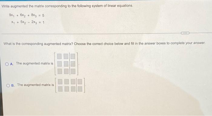 Solved Write augmented the matrix corresponding to the | Chegg.com