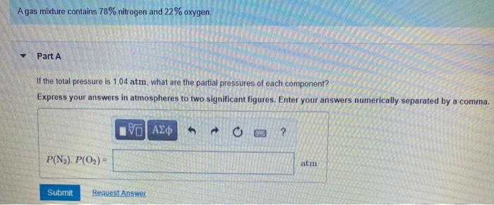 Solved A gas mixture contains 78% nitrogen and 22% oxygen | Chegg.com