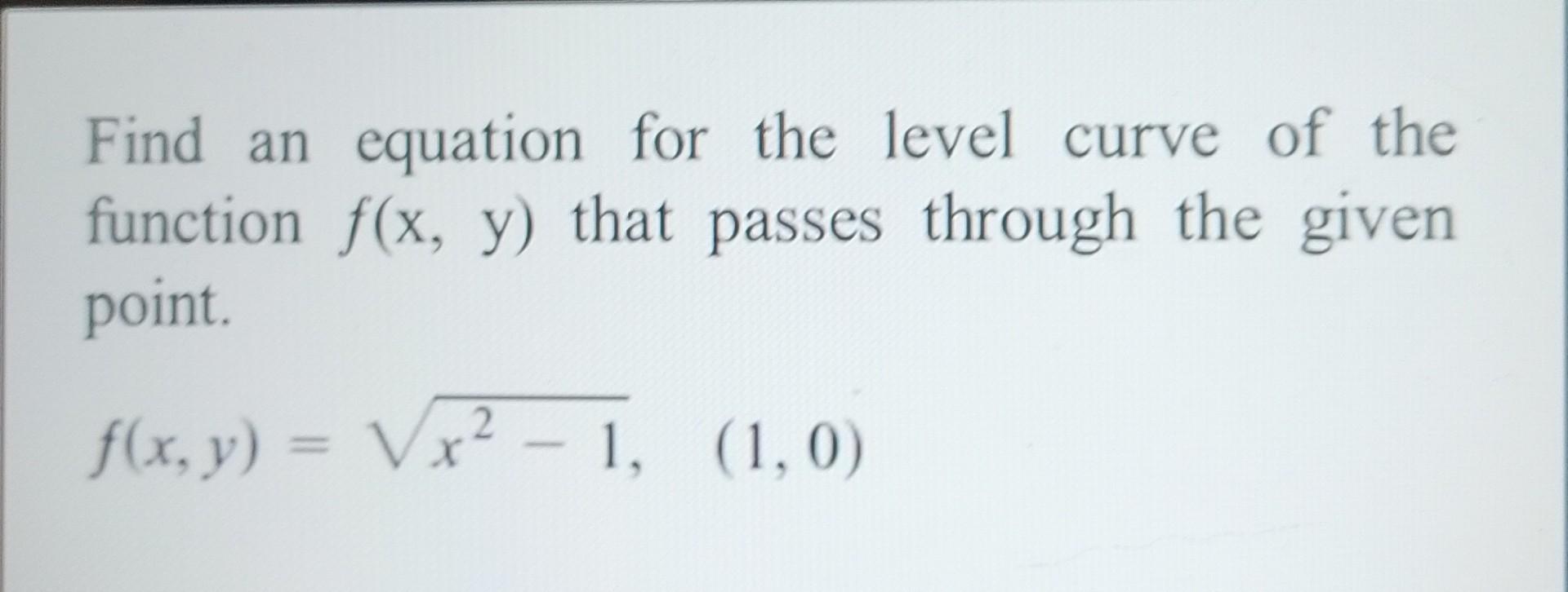 Solved Find an equation for the level curve of the function | Chegg.com