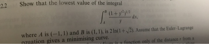 Solved 2 Show that the lowest value of the integral B (1 + | Chegg.com
