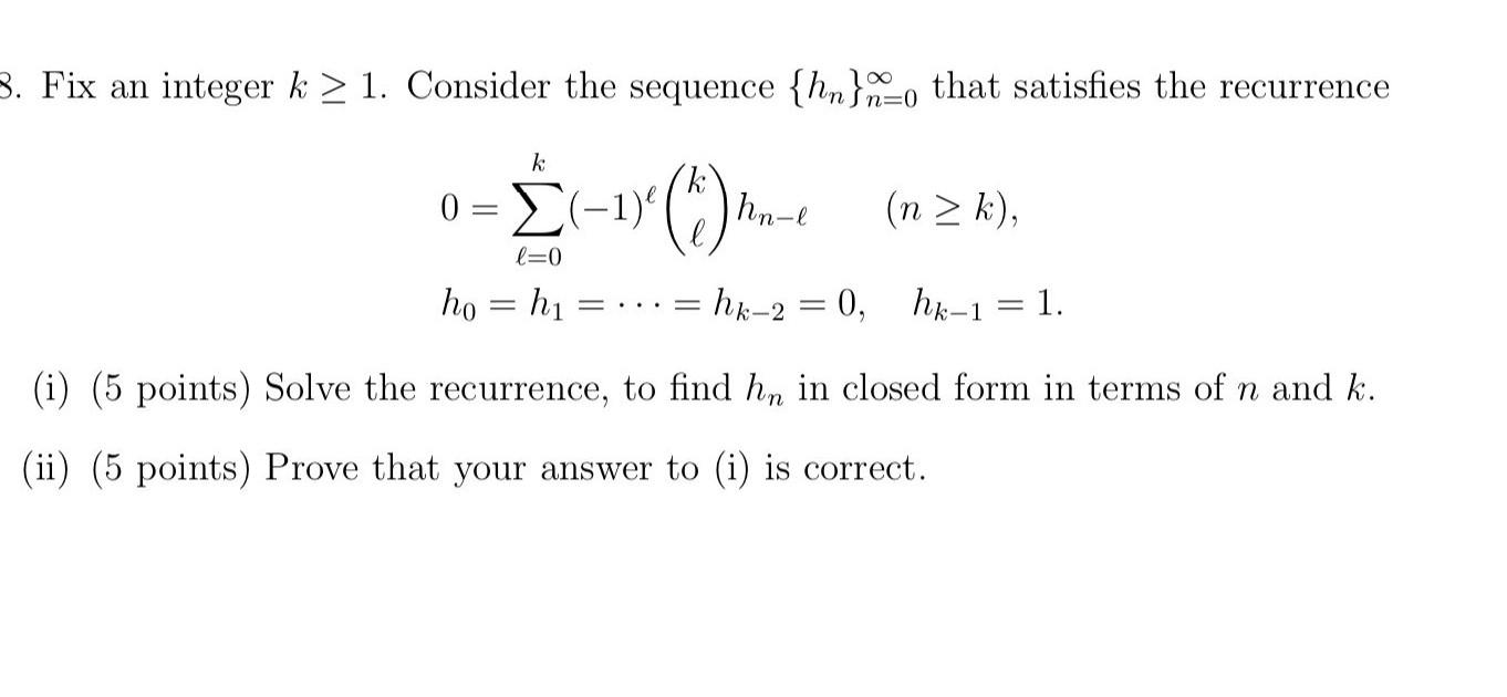 Solved Fix An Integer K≥1 Consider The Sequence Hn N0∞