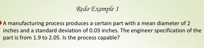 Solved A manufacturing process produces a certain part with | Chegg.com
