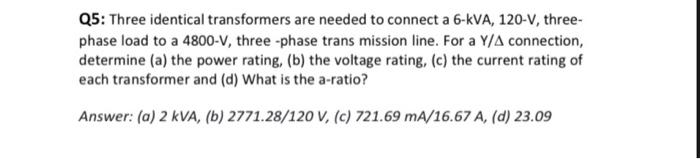 Solved Q5: Three identical transformers are needed to | Chegg.com Solved Q5: Three identical transformers are needed to | Chegg.com