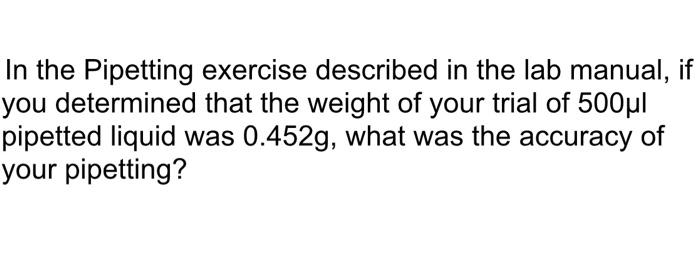 Solved In the Pipetting exercise described in the lab | Chegg.com