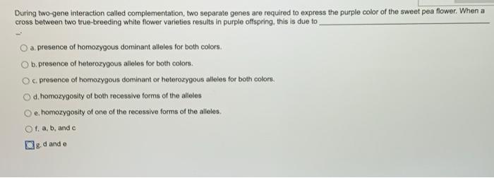 Solved During two-gene interaction called complementation, | Chegg.com
