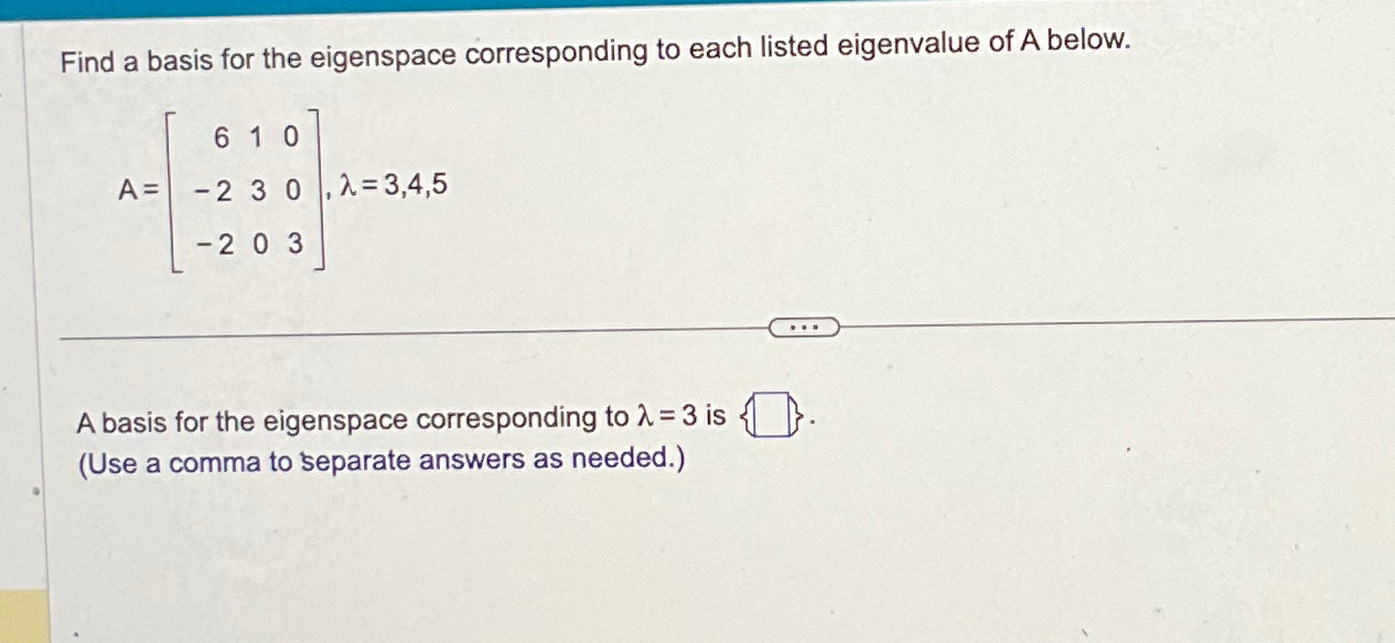 Solved Find a basis for the eigenspace corresponding to each | Chegg.com