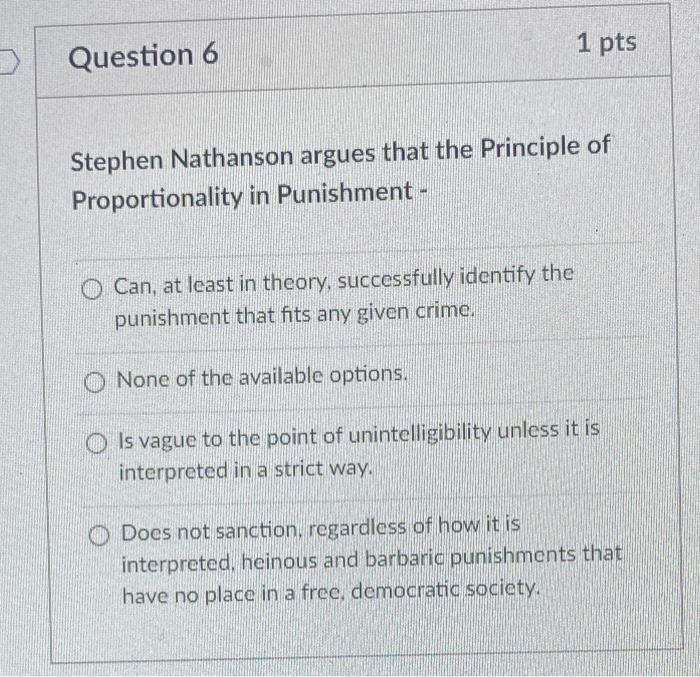 Solved 1 pts Question 6 Stephen Nathanson argues that the | Chegg.com