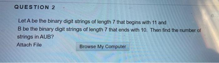 Solved QUESTION 2 Let A be the binary digit strings of | Chegg.com