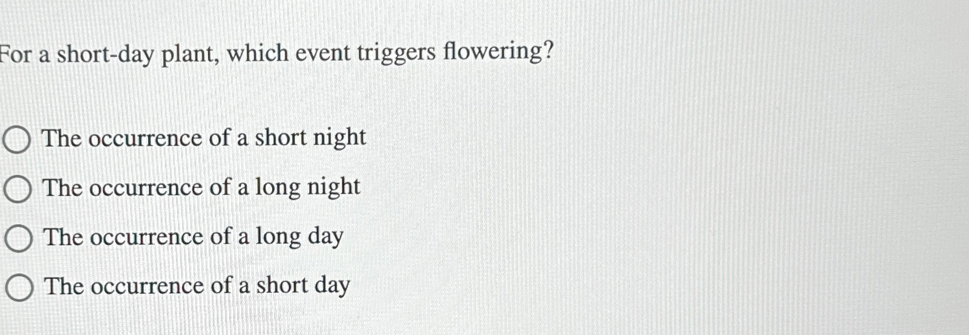 Solved For a short-day plant, which event triggers | Chegg.com