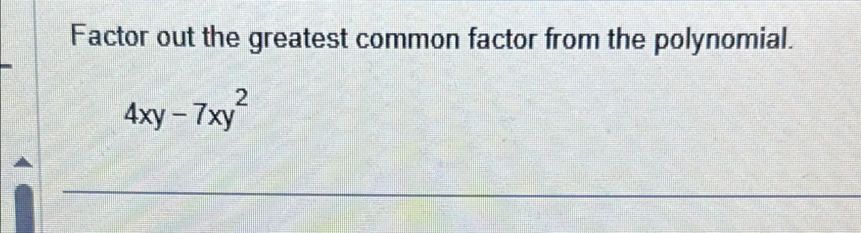 Solved Factor out the greatest common factor from the | Chegg.com
