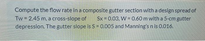 Solved Compute the flow rate in a composite gutter section | Chegg.com