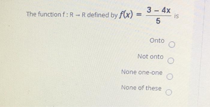 Solved The function f: R - R defined by f(x) = 3 - 4x 5 is | Chegg.com