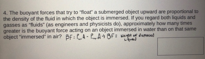 Solved 4. The buoyant forces that try to "float" a submerged | Chegg.com