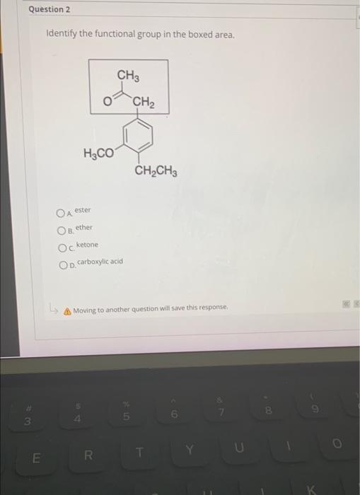 Solved Question 2 Identify the functional group in the boxed | Chegg.com