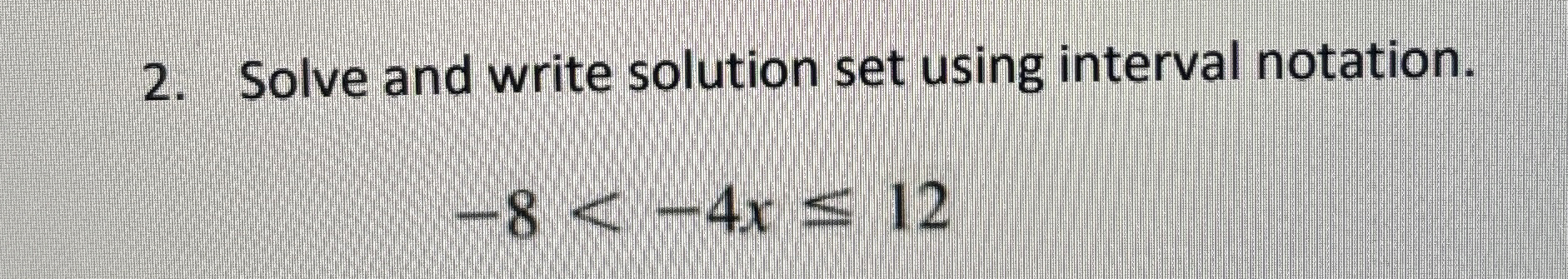 Solved Solve and write solution set using interval | Chegg.com