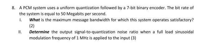 Solved 8. A PCM system uses a uniform quantization followed | Chegg.com