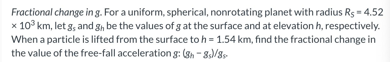 Solved Fractional change ing. For a uniform, spherical, | Chegg.com